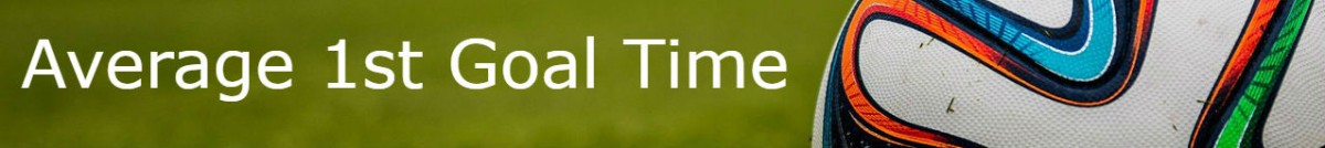 Football Average 1st Goal Time Stats | The Stats Don't Lie